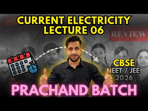 Current Electricity I Ch- 03 I Physics Class 12 I Lecture 06 I BOARDS,NEET,JEE 2026 I Prachand Batch