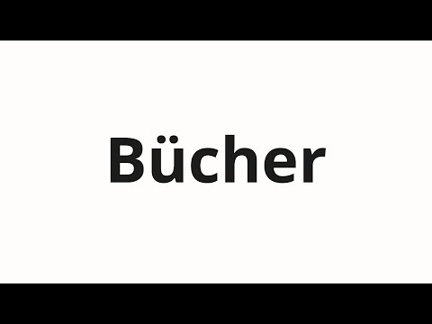 How to pronounce Bücher