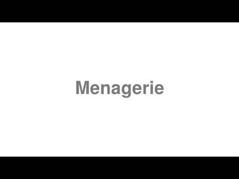 How to Pronounce "Menagerie"