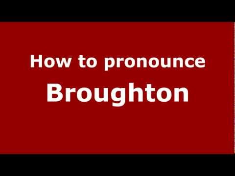 How to Pronounce Broughton - PronounceNames.com