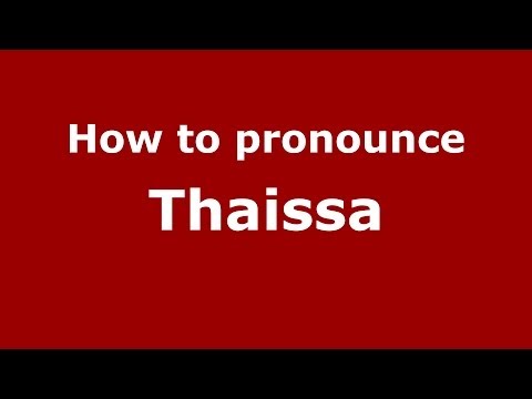 How to pronounce Thaissa (Brazilian Portuguese/Brazil) - PronounceNames.com