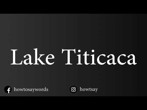 How To Pronounce Lake Titicaca