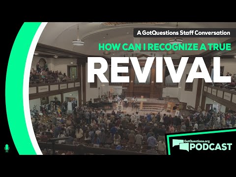 How can I recognize a true revival according to the Bible? - Podcast Episode 147