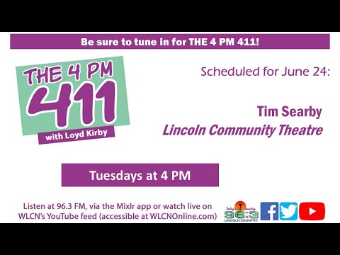 6/24/2025 - 4 PM 411 w/Loyd Kirby ~ Guest: Tim Searby, Lincoln Community Theatre