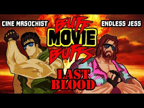 BUFF MOVIE BUFFS! Episode 1: LAST BLOOD - A Rambo Retrospective