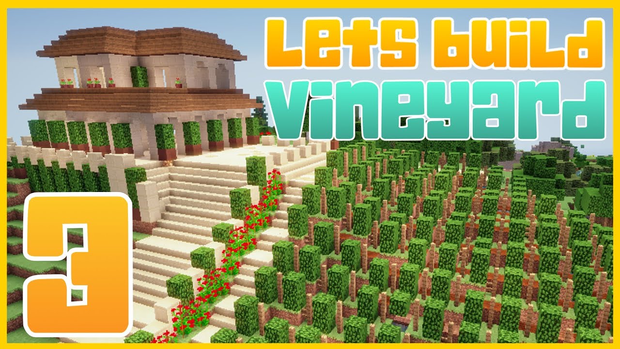 Minecraft Let's Build: Vineyard [Part 3]
