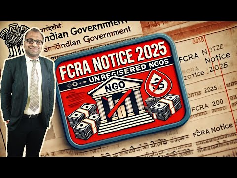 🚨 FCRA Notice 2025: NGOs Must Stop Using Foreign Funds Without Valid Registration! ⚠️