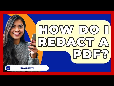 How Do I Redact A PDF? - Be App Savvy