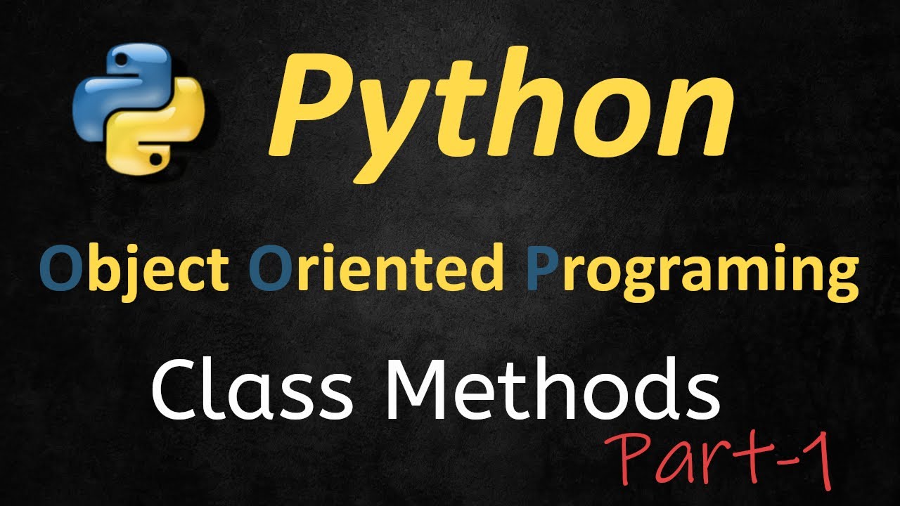 007- Practical Python Object Oriented Programing -OOP: Class Methods introduction
