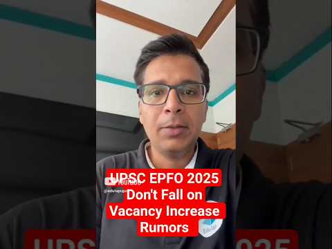 Don't Fall on Vacancy Increase Rumours | UPSC EPFO Vacancy 2025 | USPC EPFO EO AO APFC Recruitment