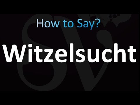 How to Pronounce Witzelsucht (correctly!)
