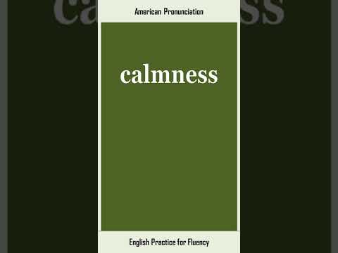 calmness, How to Say or Pronounce CALMNESS in American, British English, Pronunciation