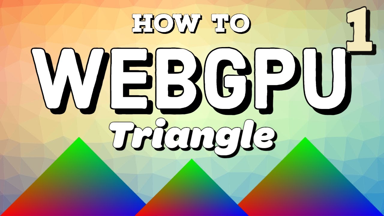 Accessing the WebGPU API - WebGPU Triangle Tutorial 1