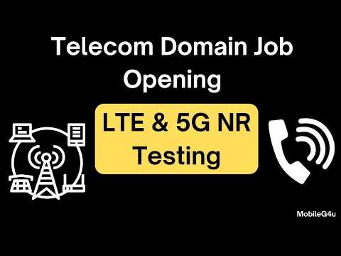 Telecom Domain Job Opening LTE & 5G NR Testing