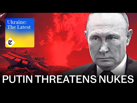 Putin claims 'all of Ukraine is ours' and threatens nuclear strike | Ukraine: The Latest