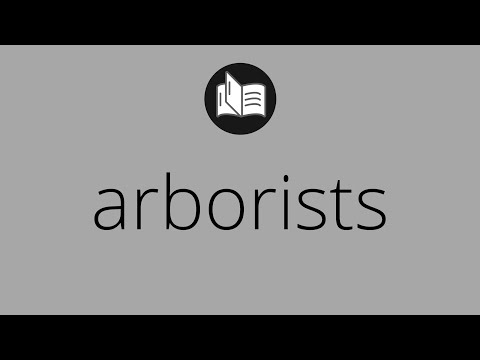 What ARBORISTS means • Meaning of ARBORISTS • arborists MEANING • arborists DEFINITION