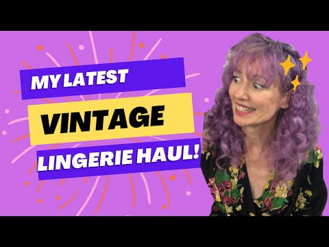 Phenomenal Lingerie Haul! 1940s - 1970s.