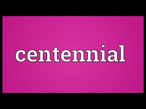 Centennial Meaning