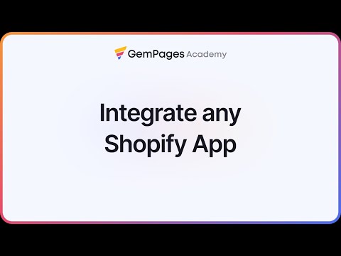 How to integrate any Shopify App for your pages | GemPages 101 | GemPages