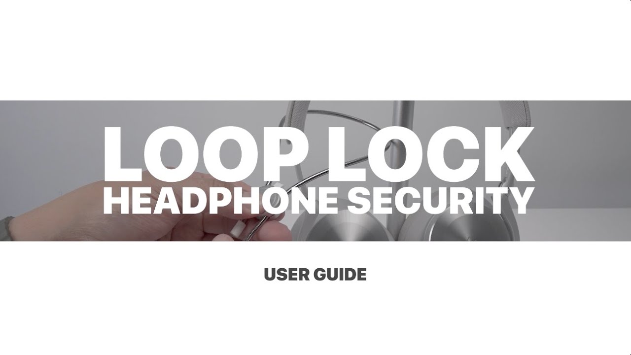 Loop Lock Headphone Security User Guide