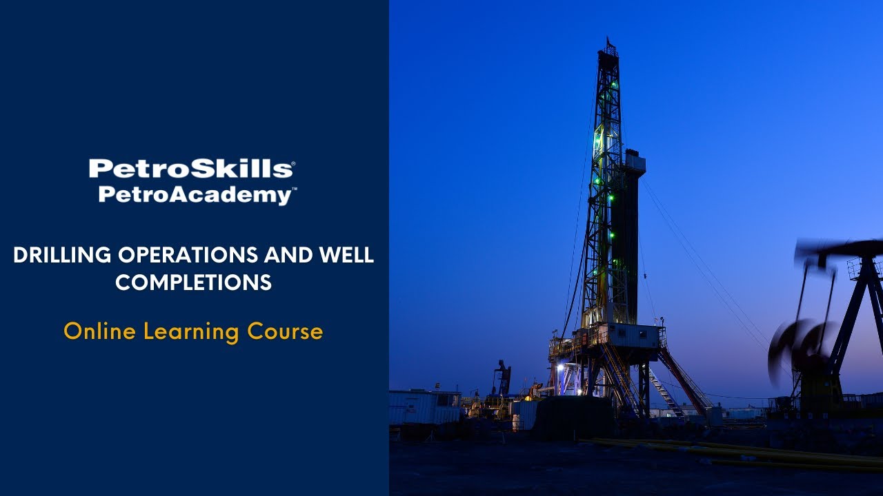 PetroSkills - PetroAcademy eLearning: Drilling Operations and Well Completions