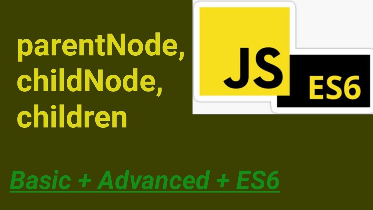 Parent, ParentNode, ChildNode & Children | #37 | JavaScript Hindi