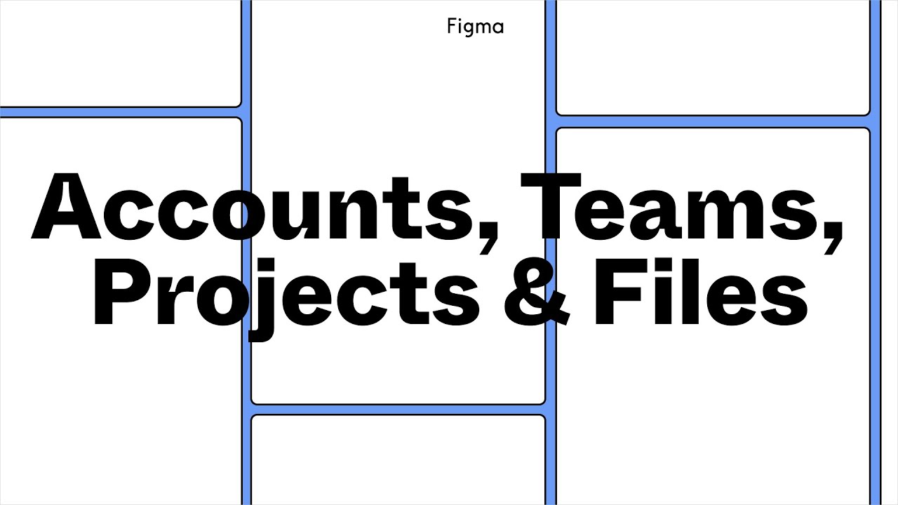 Figma tutorial: Setup account, teams, projects, and files [1 of 8]