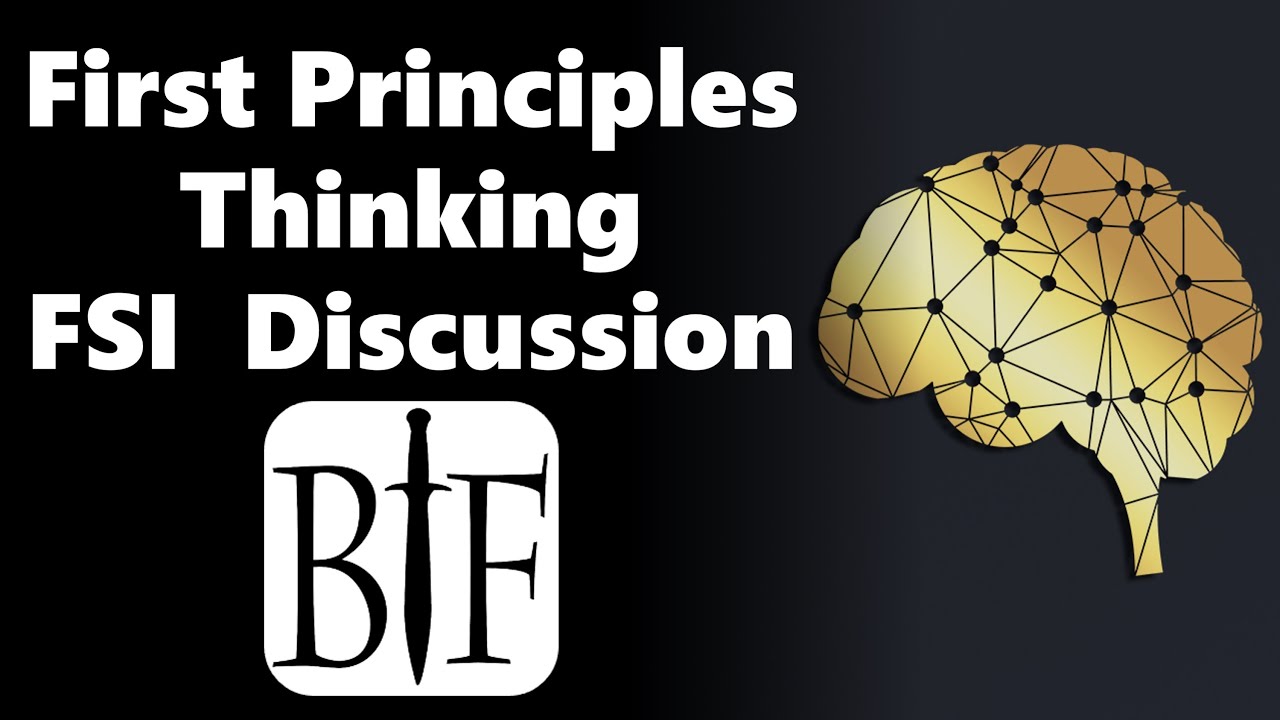 First Principles Thinking | FSI Discussion