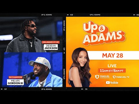 Up & Adams Show with Kay Adams | DeSean Jackson & Melvin Gordon III | May 28, 2025