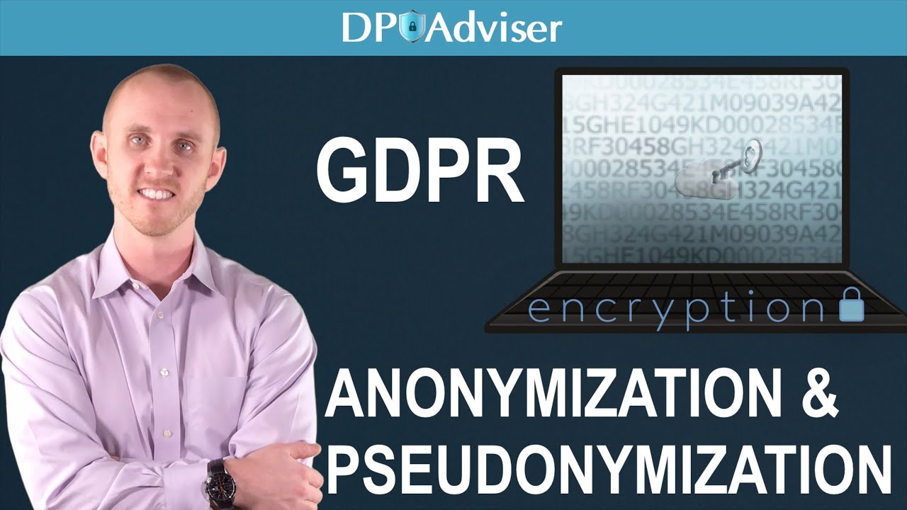 Anonymization and Pseudonymization under GDPR