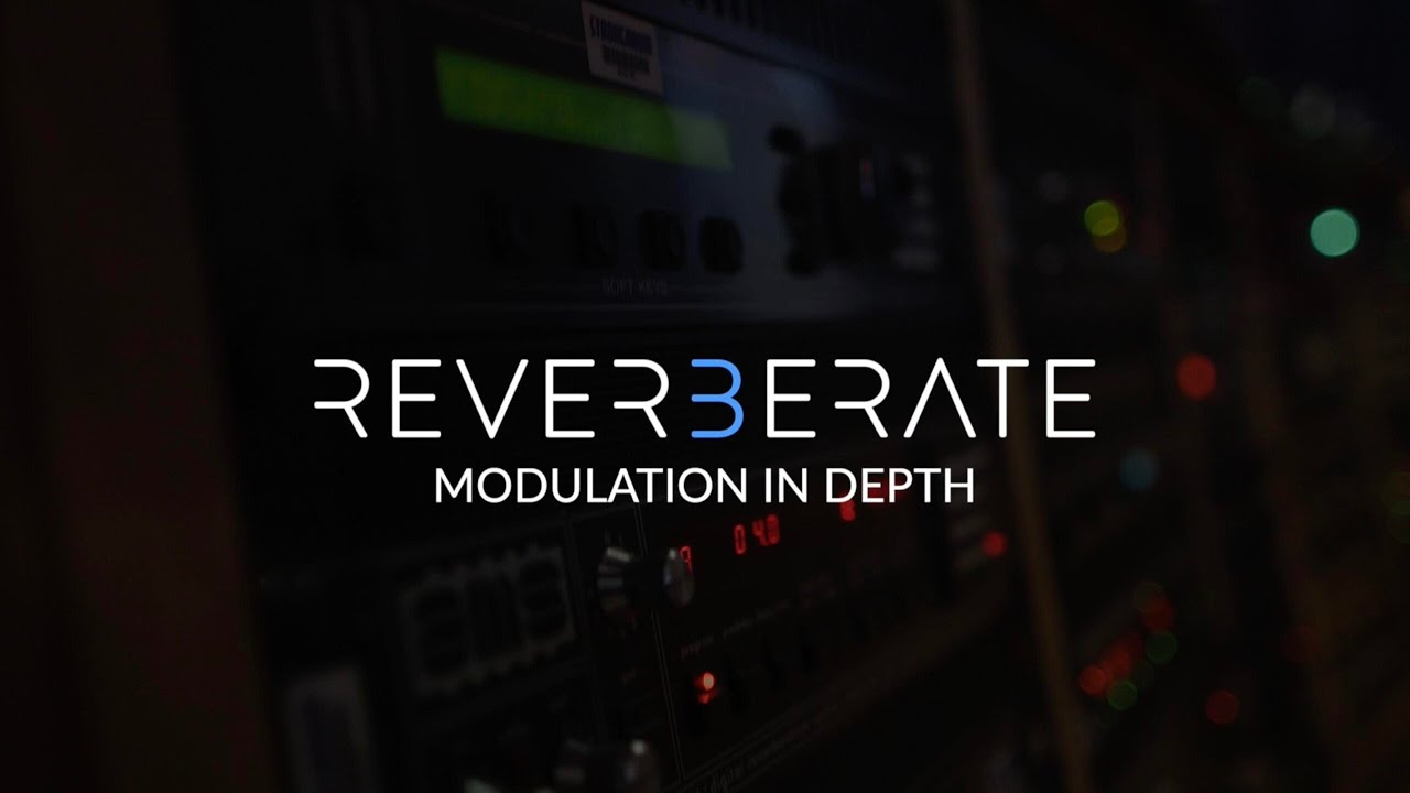 Reverberate 3 - Modulation In Depth