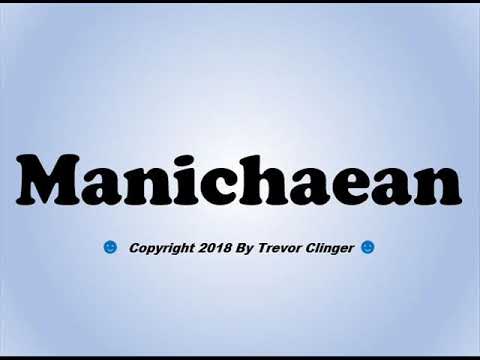 How To Pronounce Manichaean