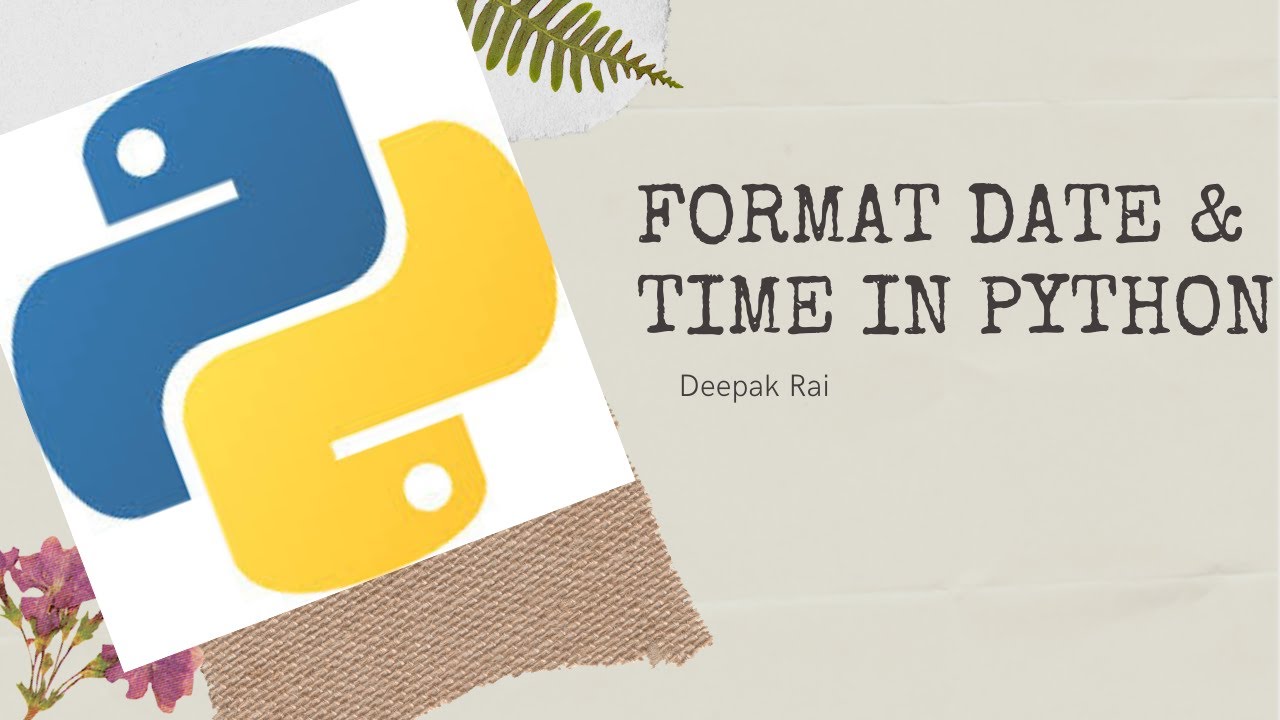 How to Format Date and Time in Python | Python Tutorial for Beginner