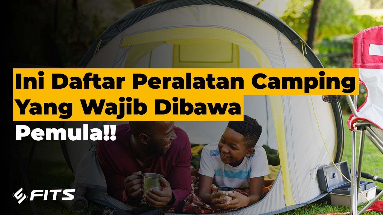 10 Daftar Peralatan Camping yang Wajib Dibawa Pemula