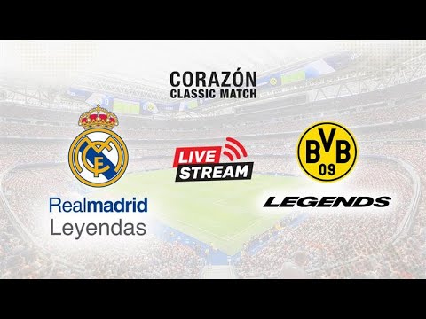 LIVE | Real Madrid Leyendas - Borussia Dortmund Legends | Corazón Classic Match