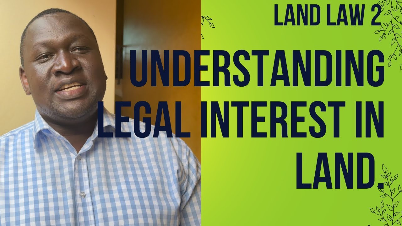 Land law 2. Understanding legal interest in land law.