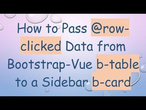 How to Pass @ row-clicked Data from Bootstrap-Vue b-table to a Sidebar b-card