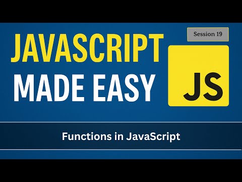 Functions in JavaScript | JavaScript Made Easy - Session 19