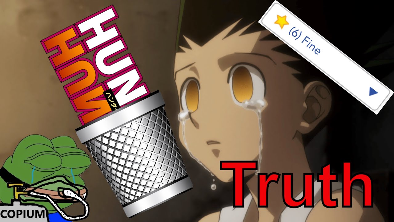 Hunter x Hunter is Garbage (The Truth)