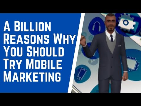 A Billion Reasons Why You Should Try Mobile Marketing | What Is Mobile Marketing