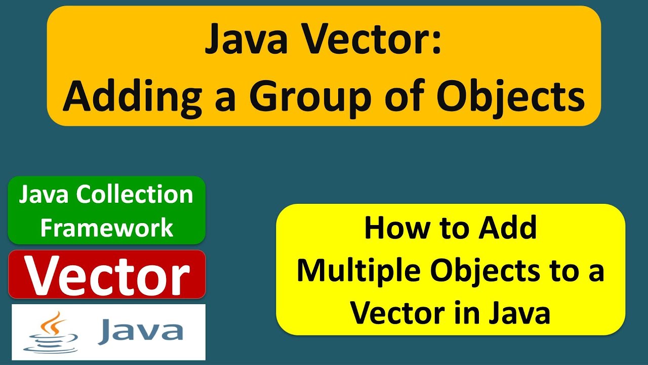 Java Vector: Adding a Group of Objects | Java Collection Framework