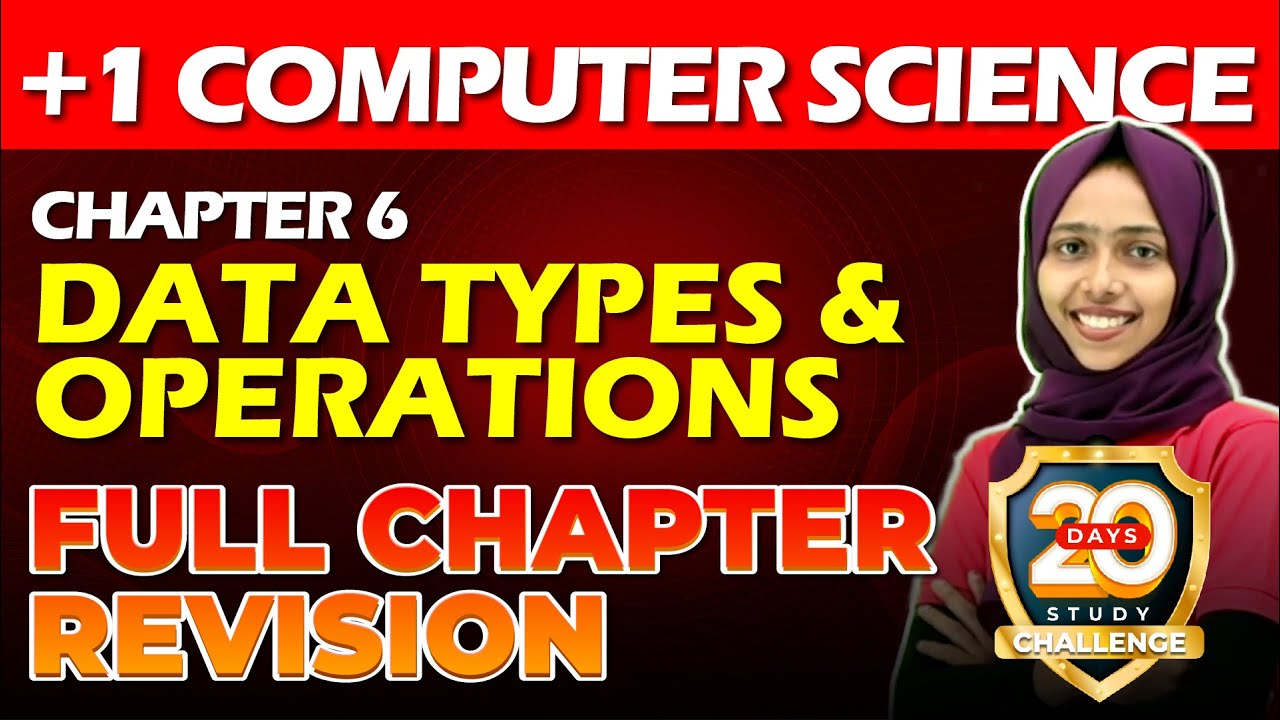 Plus One Computer Science | Data Types and Operations | Chapter 6 | Full Chapter Revision
