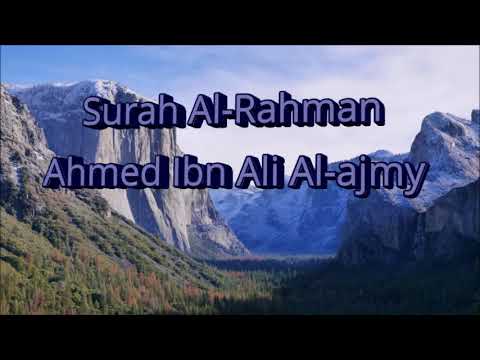 Surah Al Rahman Complete Ahmed Ibn Ali Al ajamy سورة الرحمن كامله