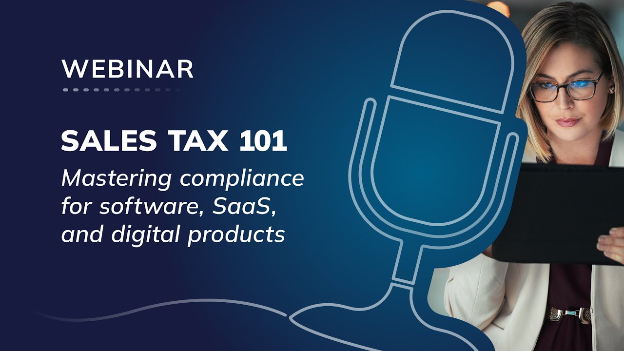 Webinar: Sales tax 101: Mastering Compliance for Software, SaaS, and Digital Products
