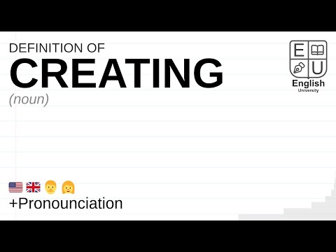 CREATING meaning, definition & pronunciation | What is CREATING? | How to say CREATING