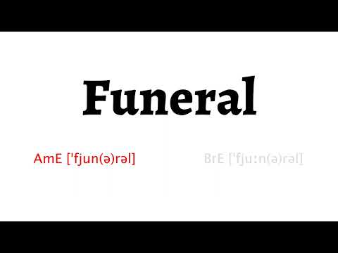 How to Pronounce funeral in American English and British English
