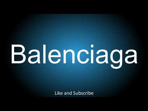 How to correctly pronounce in Spanish - Balenciaga.