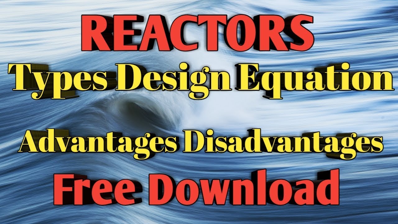 REACTORS Types Design Equations Advantages Disadvantages & Applications Free Download | Pharma Guide