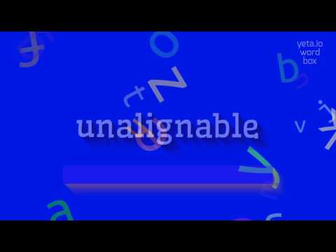 UNALIGNABLE - HOW TO SAY UNALIGNABLE?