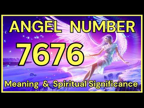 7676 Angel Number: Meaning and Spiritual Significance 💕